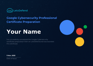 Google Cybersecurity Certificate Preparation Path - LetsDefend